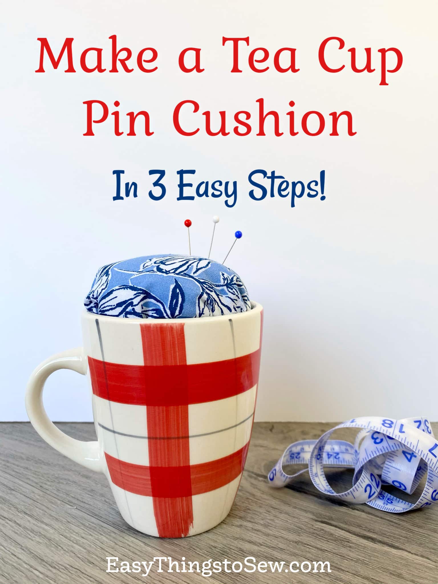 How to Make a Tea Cup Pin Cushion - Easy Things to Sew