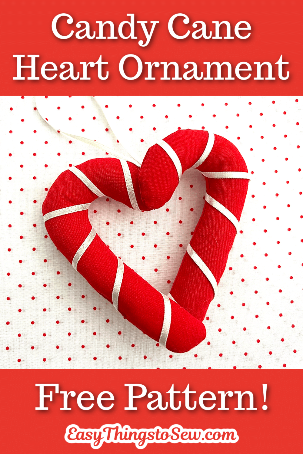 Candy Cane Heart Ornament (Free Pattern) - Easy Things to Sew