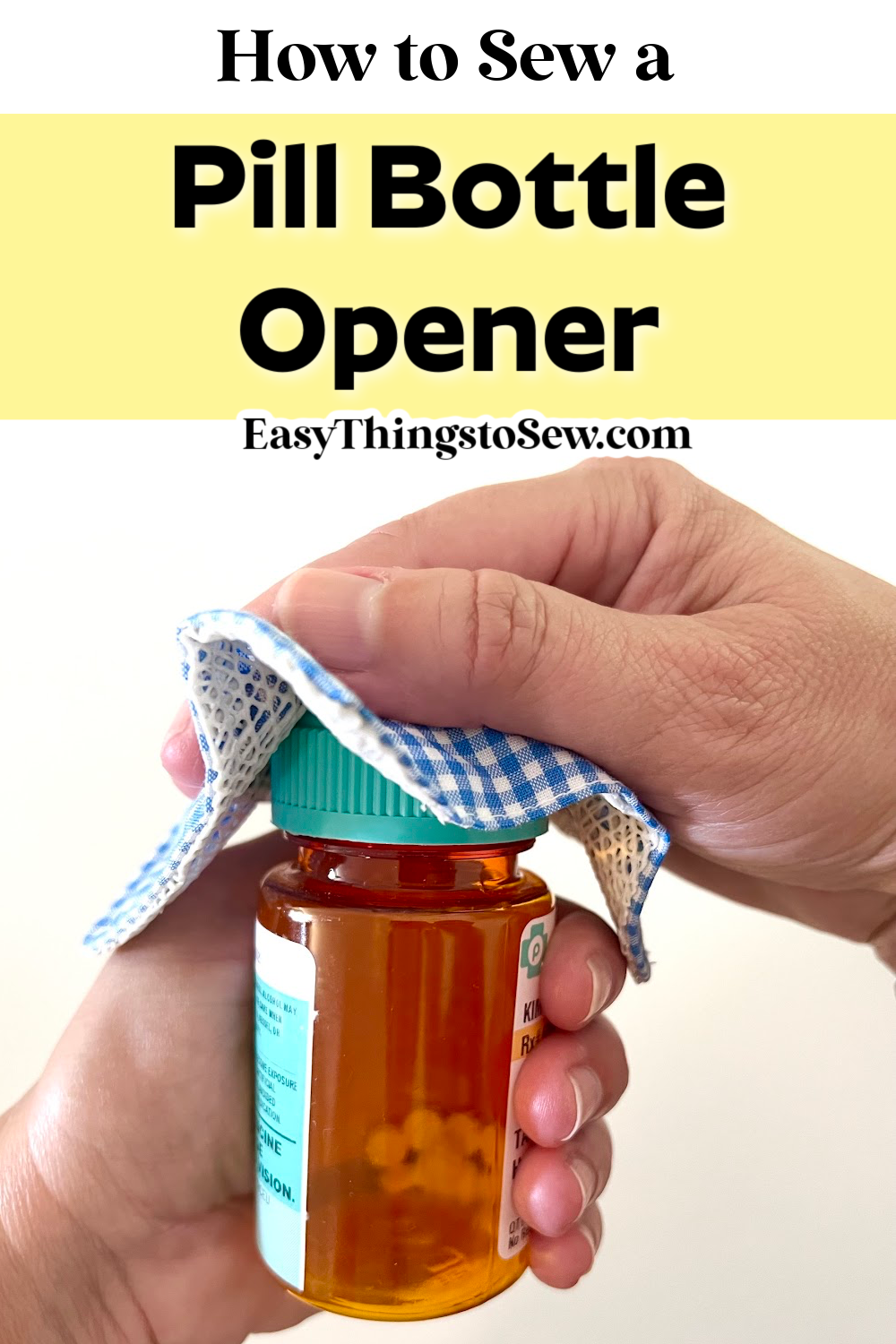 DIY Pill Bottle Opener (with Video Tutorial) - Easy Things to Sew